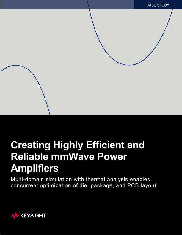Creating Highly Efficient and Reliable mmWave Power Amplifiers PDF Asset Page | Keysight